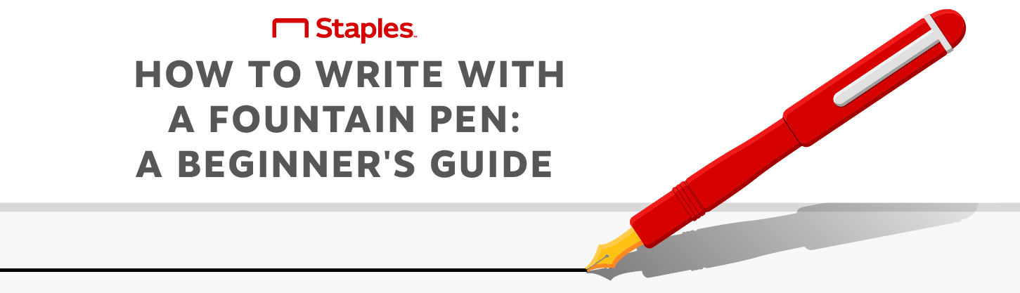 How To Write With A Fountain Pen A Beginner s Guide Staples